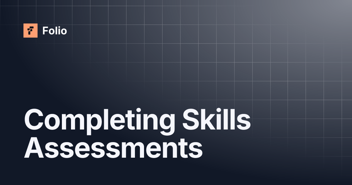 Completing Skills Assessments | Folio